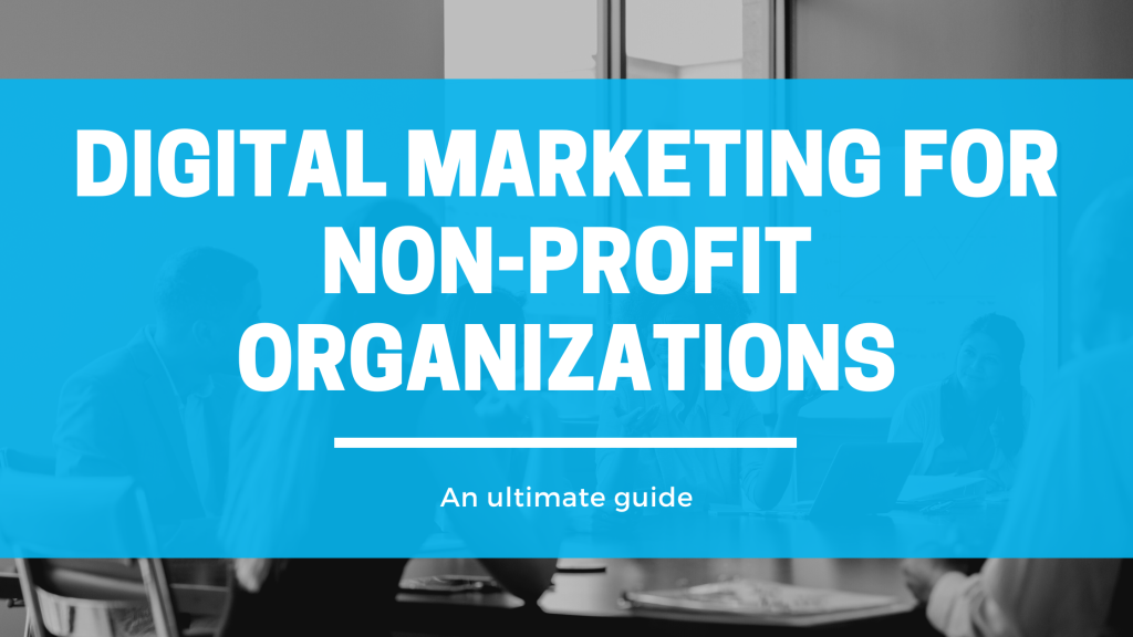 Digital Marketing for Non-Profit Organizations